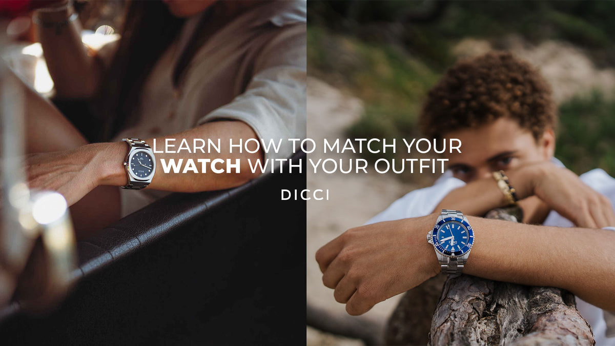 How to match your watch with your outfit - The Journal - Dicci